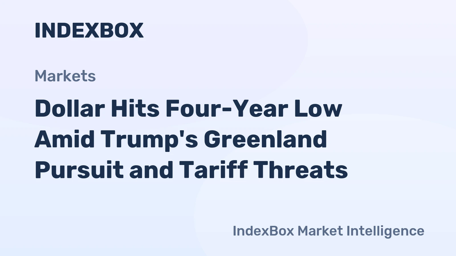 Dollar Hits Four-Year Low Amid Trump's Greenland Pursuit and Tariff Threats