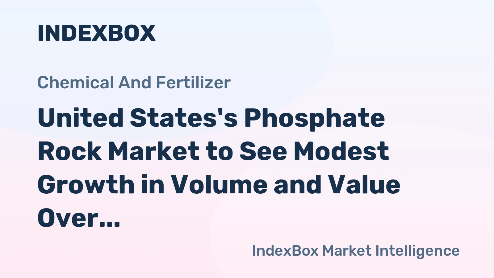 United States's Phosphate Rock Market to See Modest Growth in Volume and Value Over Next Decade