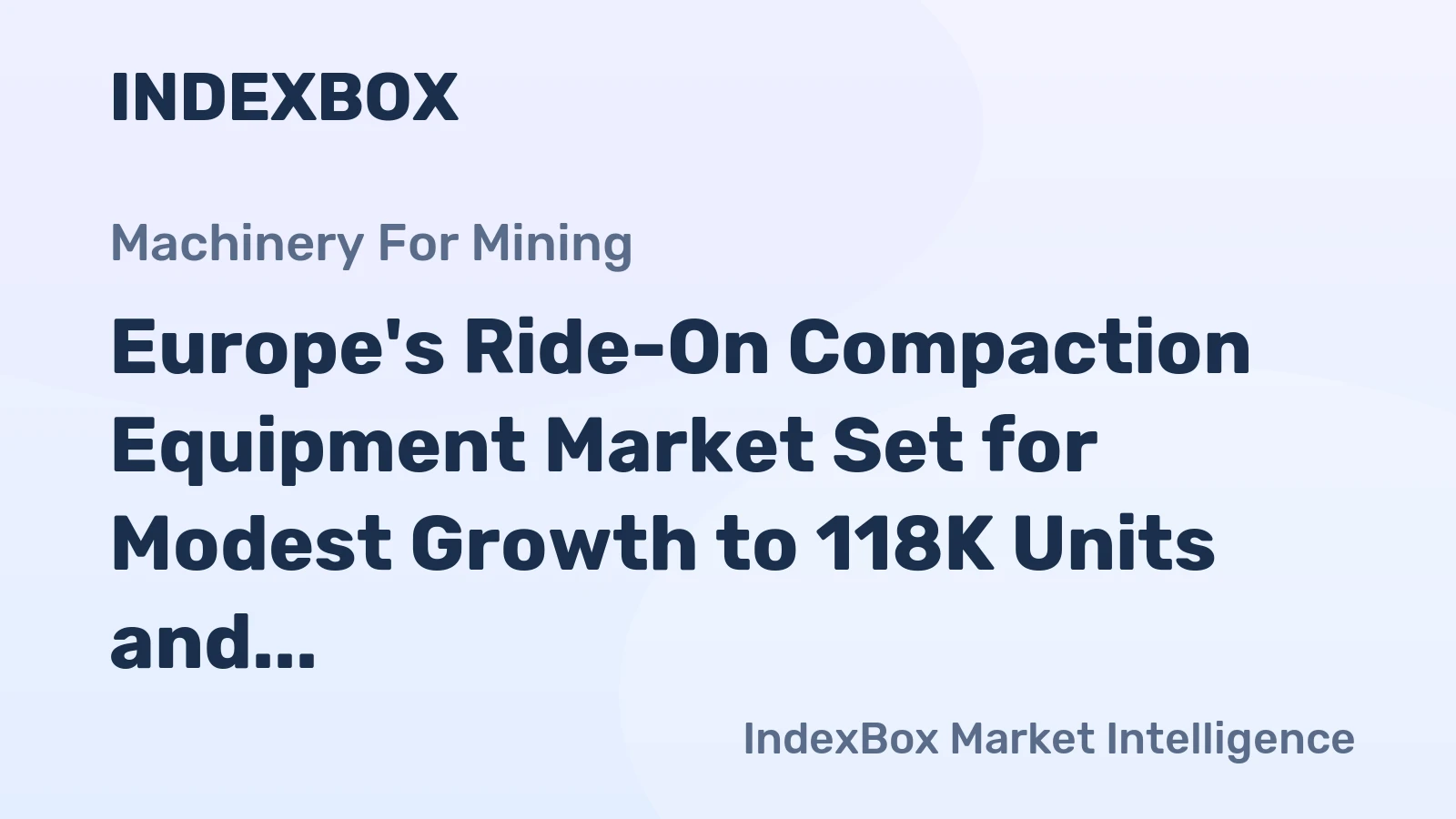Europe's Ride-On Compaction Equipment Market Set for Modest Growth to 118K Units and $4.7B by 2035