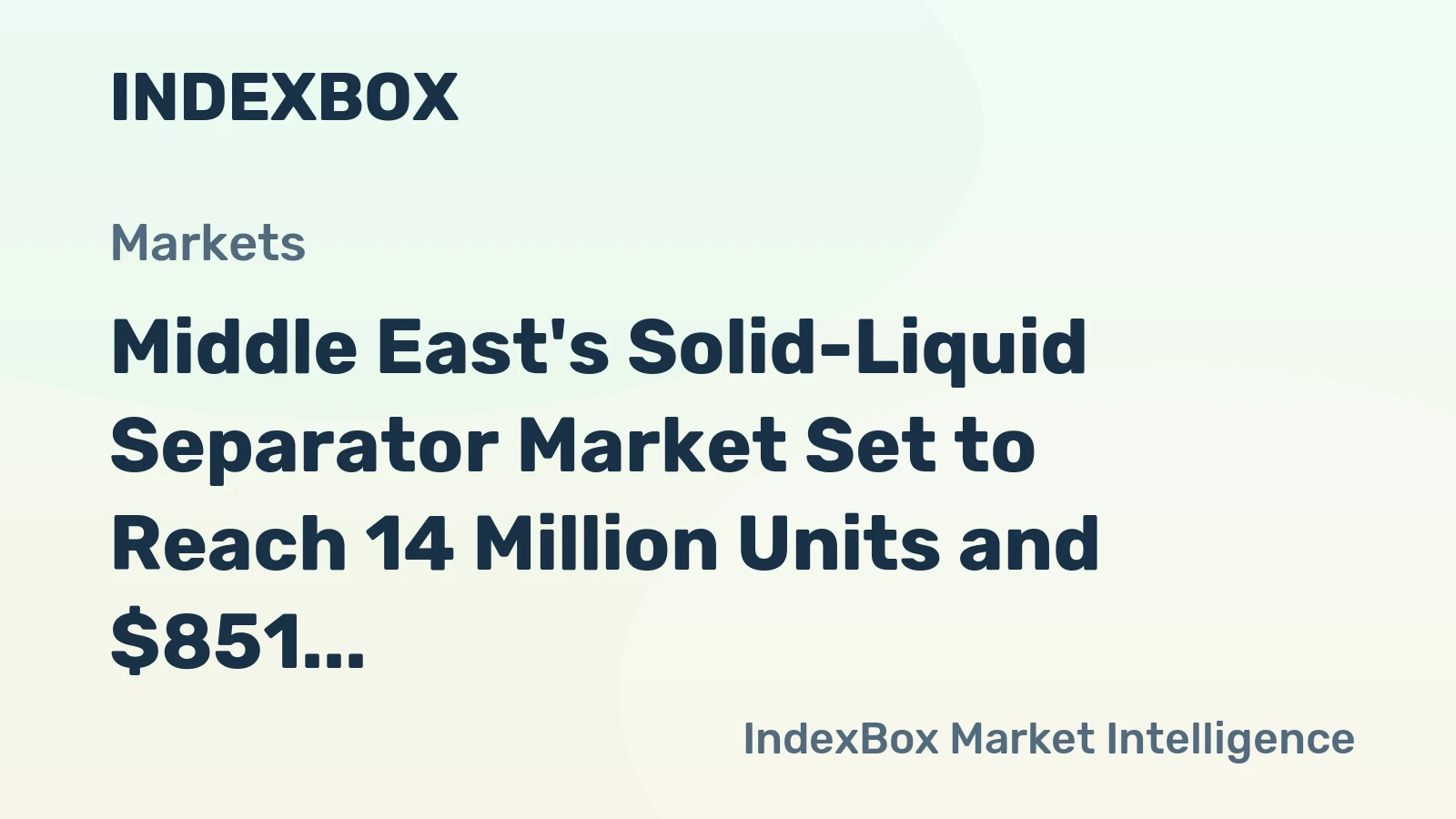 Middle East's Solid-Liquid Separator Market Set to Reach 14 Million Units and $851 Million