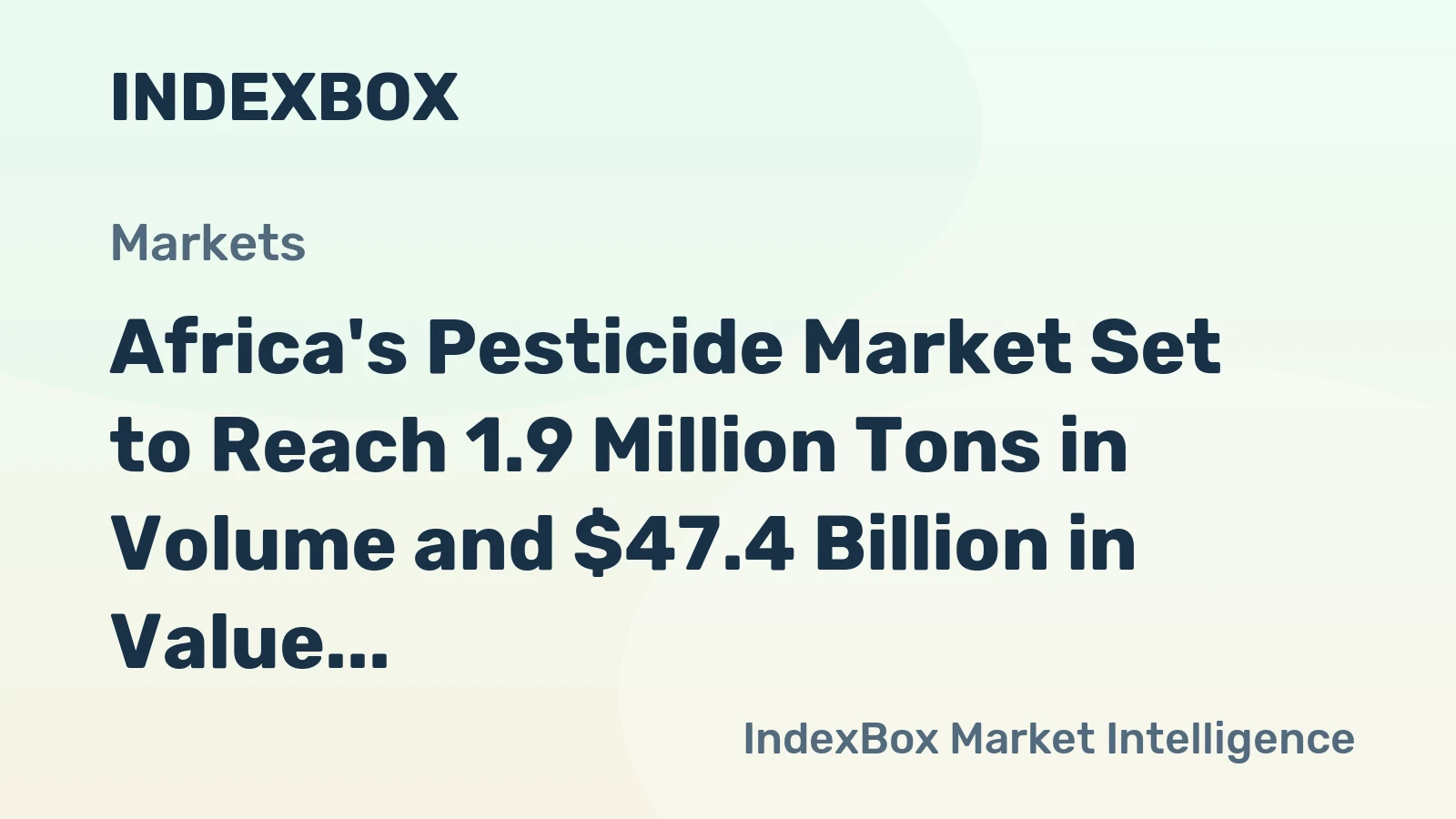 Africa's Pesticide Market Set to Reach 1.9 Million Tons in Volume and $47.4 Billion in Value by 2035