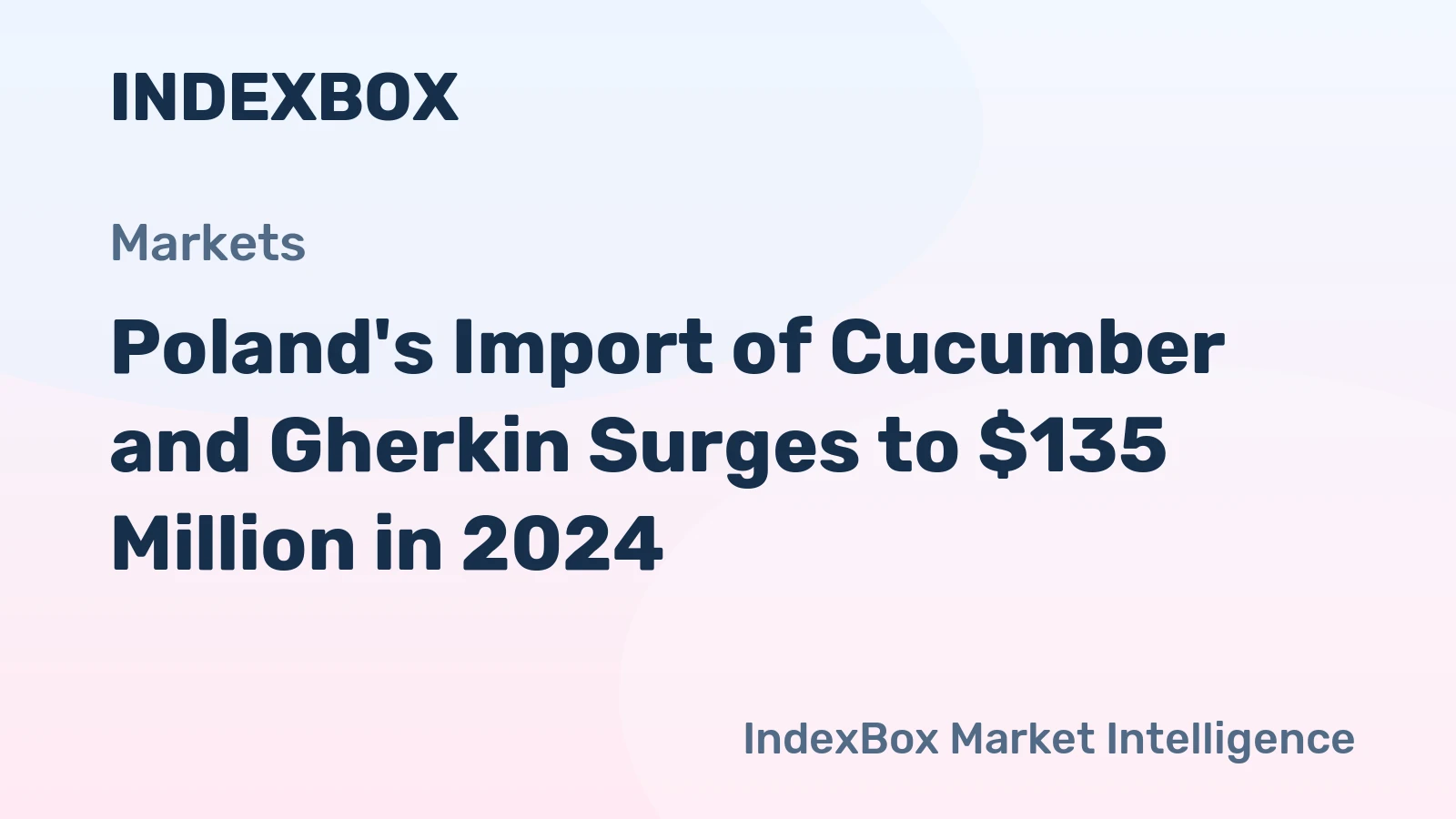 Poland's Import of Cucumber and Gherkin Surges to $135 Million in 2024