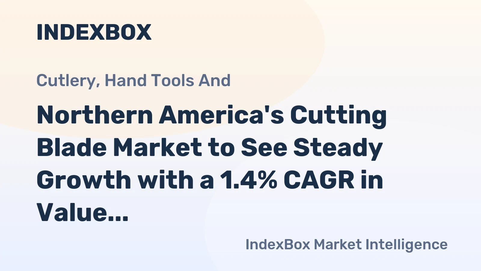 Northern America's Cutting Blade Market to See Steady Growth with a 1.4% CAGR in Value