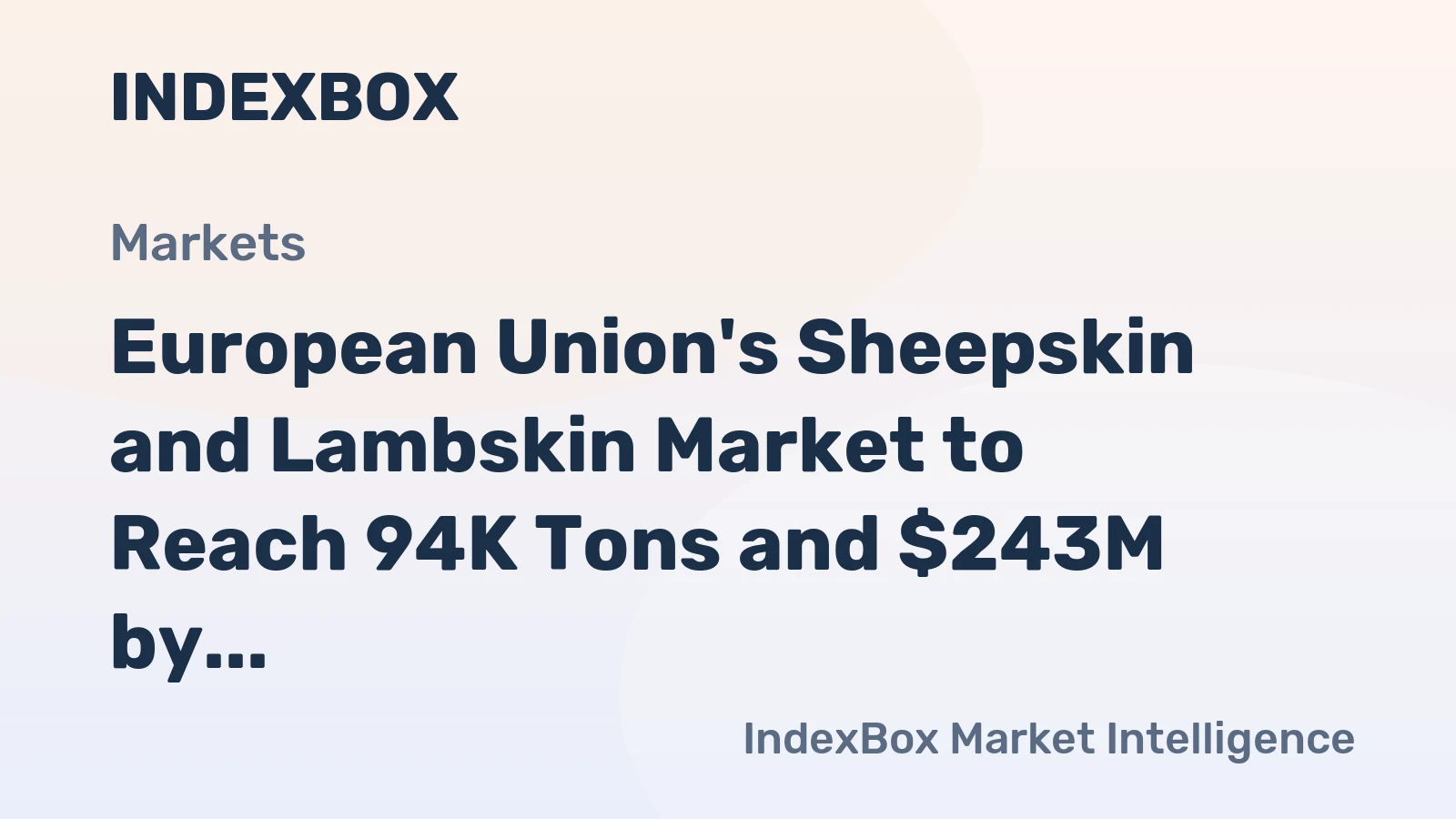 European Union's Sheepskin and Lambskin Market to Reach 94K Tons and $243M by 2035