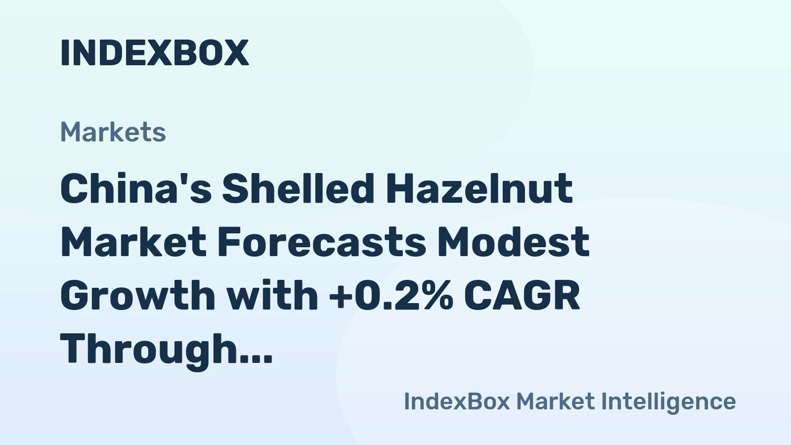 China's Shelled Hazelnut Market Forecasts Modest Growth with +0.2% CAGR Through 2035