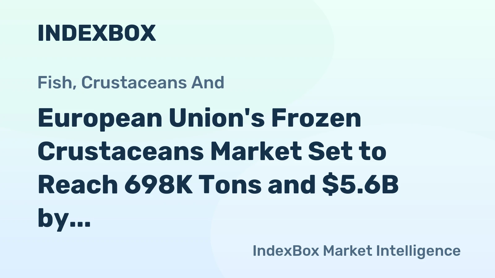 European Union's Frozen Crustaceans Market Set to Reach 698K Tons and $5.6B by 2035