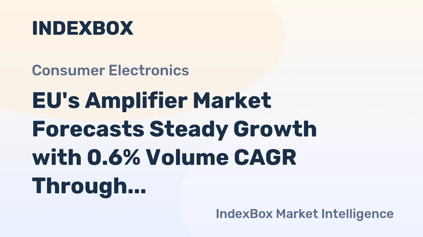 EU's Amplifier Market Forecasts Steady Growth with 0.6% Volume CAGR Through 2035