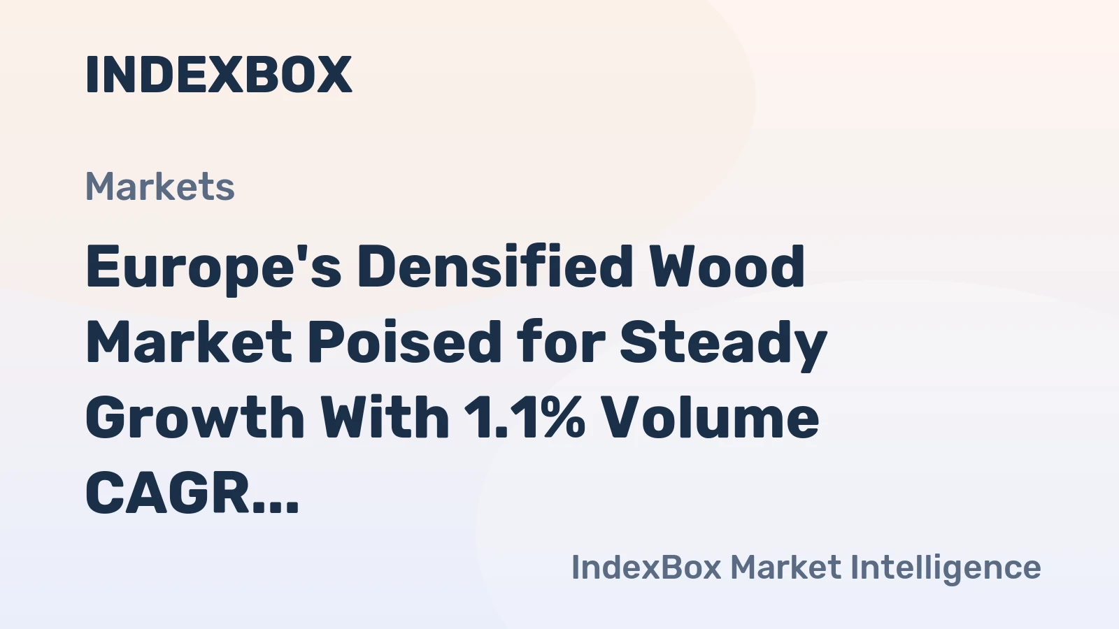 Europe's Densified Wood Market Poised for Steady Growth With 1.1% Volume CAGR Through 2035