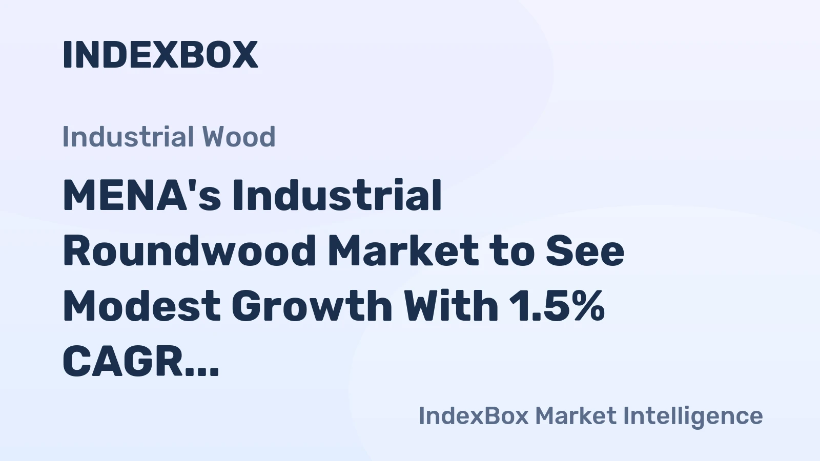 MENA's Industrial Roundwood Market to See Modest Growth With 1.5% CAGR Through 2035