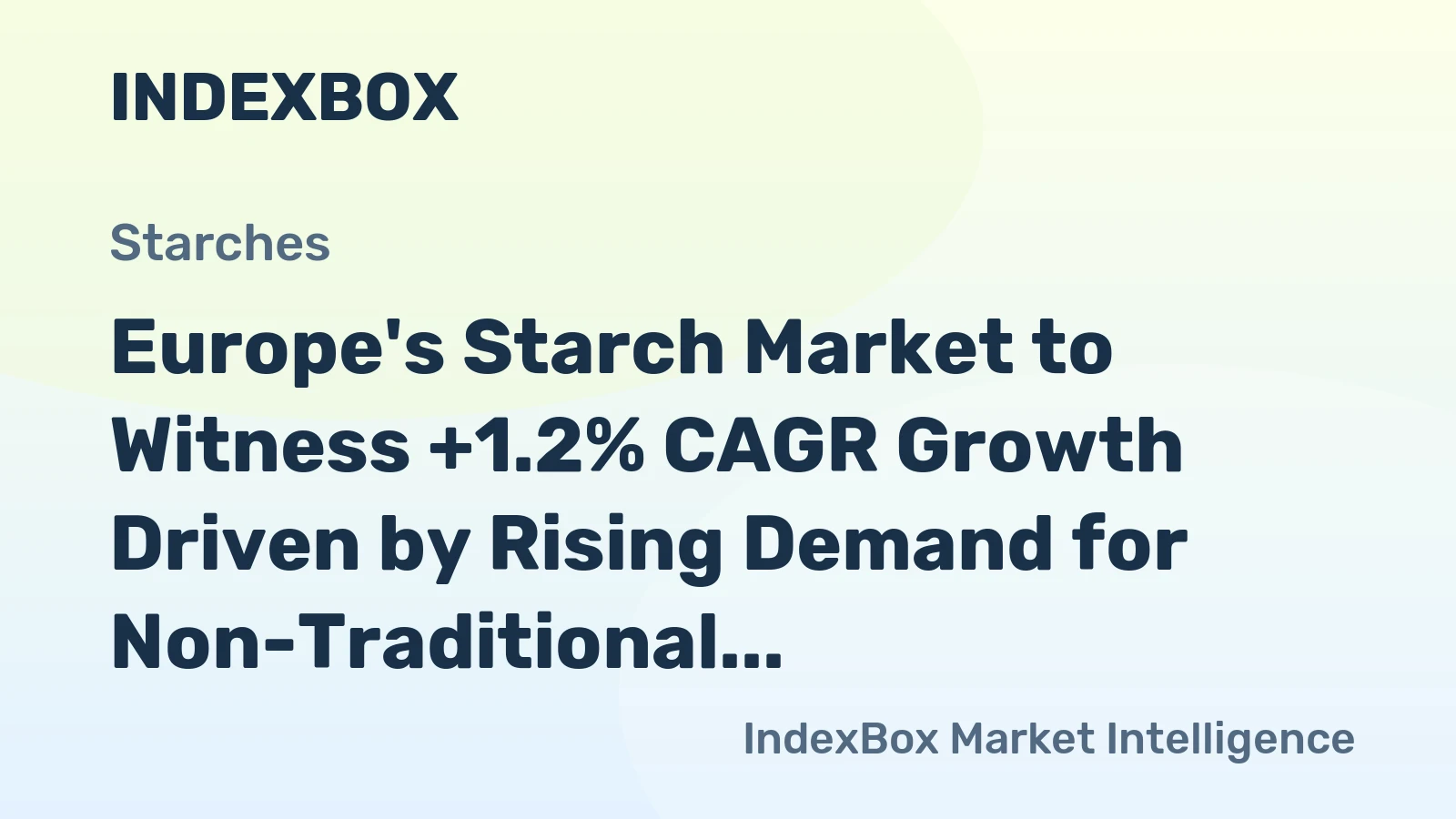 Europe's Starch Market to Witness +1.2% CAGR Growth Driven by Rising Demand for Non-Traditional Sources