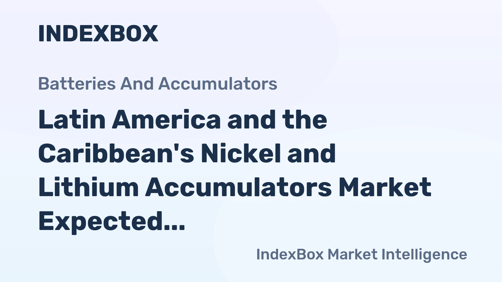 Latin America and the Caribbean's Nickel and Lithium Accumulators Market Expected to Grow at CAGR of +0.9% Over Next Decade