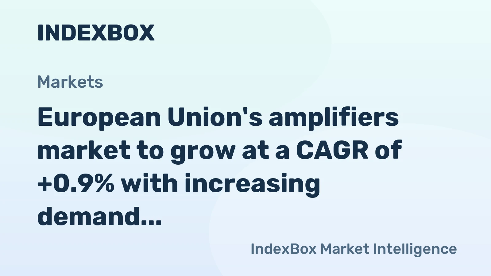 European Union's amplifiers market to grow at a CAGR of +0.9% with increasing demand