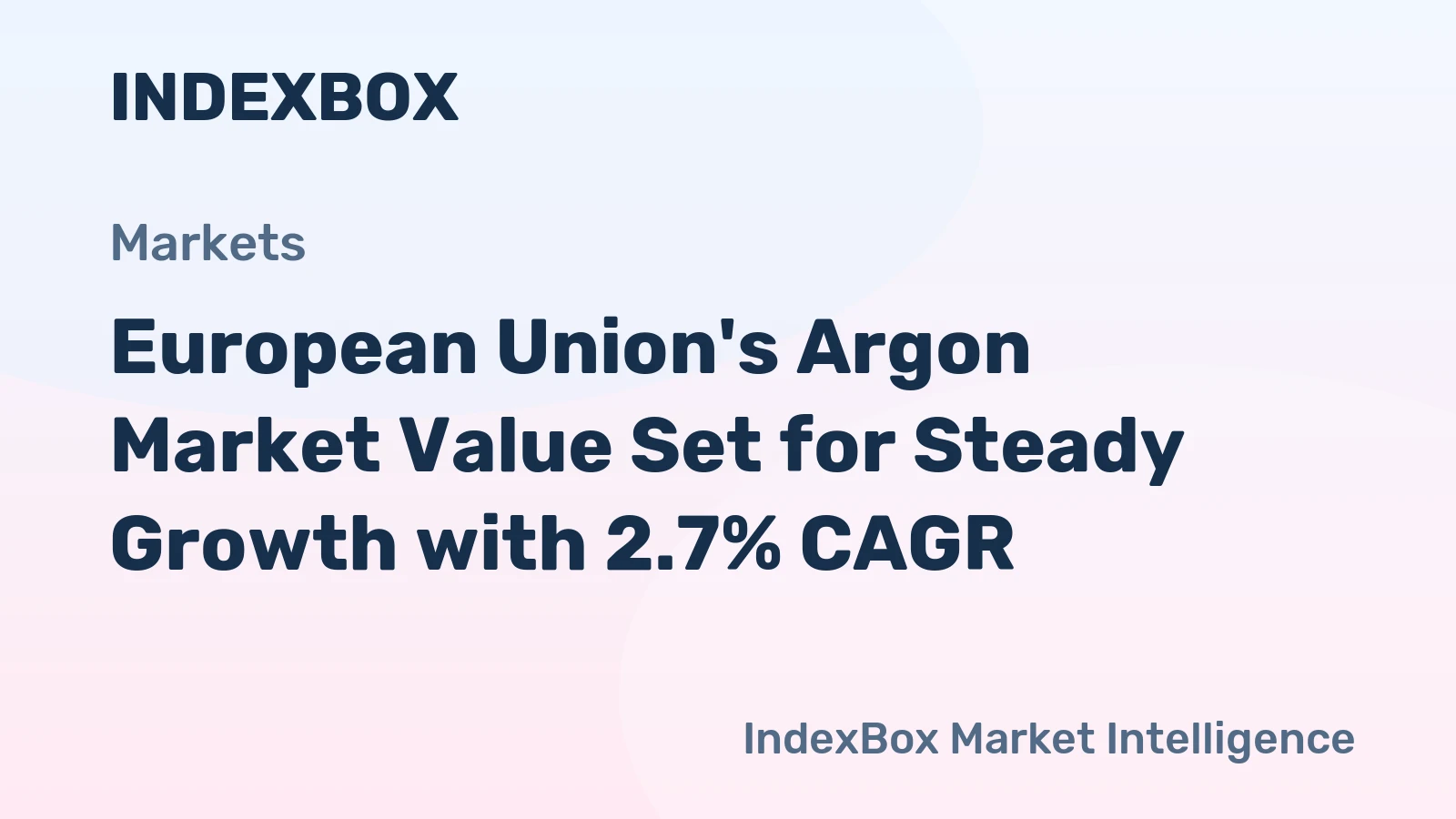 European Union's Argon Market Value Set for Steady Growth with 2.7% CAGR