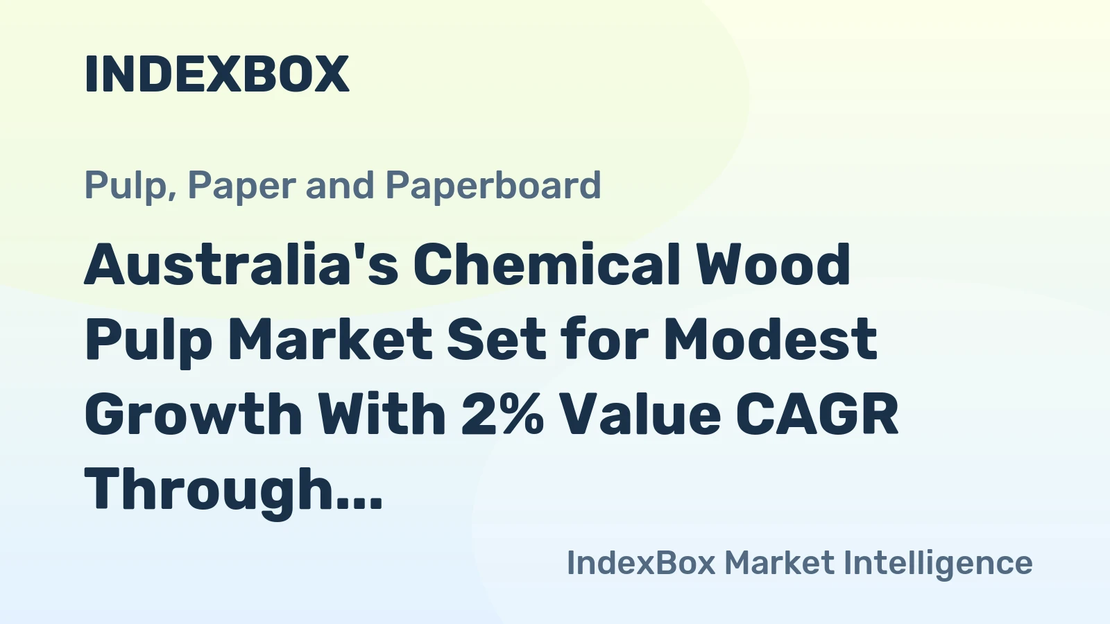 Australia's Chemical Wood Pulp Market Set for Modest Growth With 2% Value CAGR Through 2035