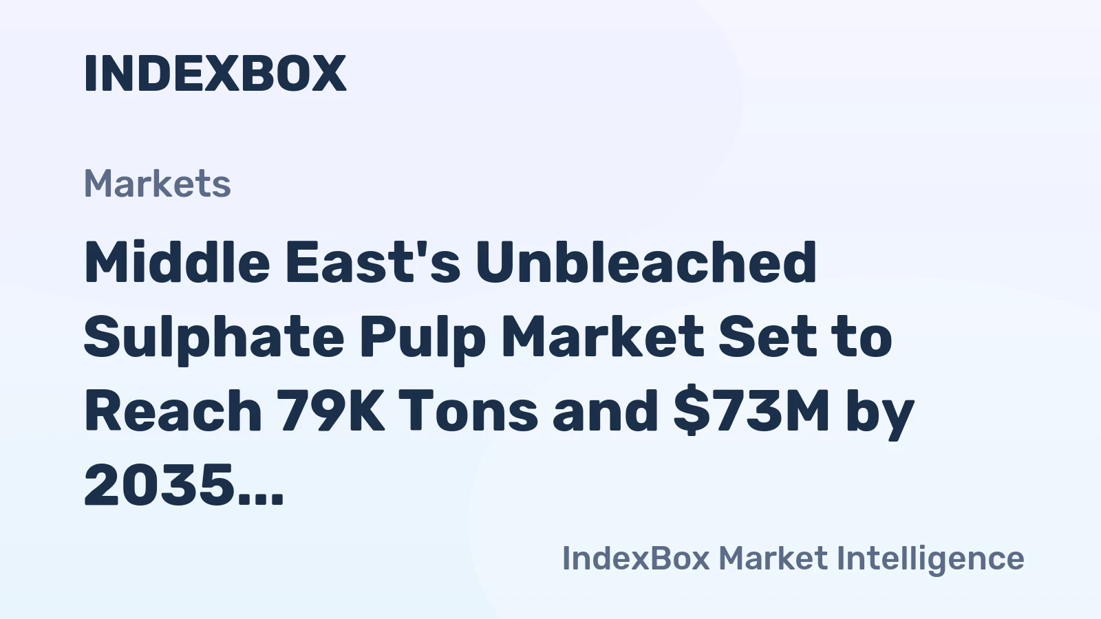 Middle East's Unbleached Sulphate Pulp Market Set to Reach 79K Tons and $73M by 2035