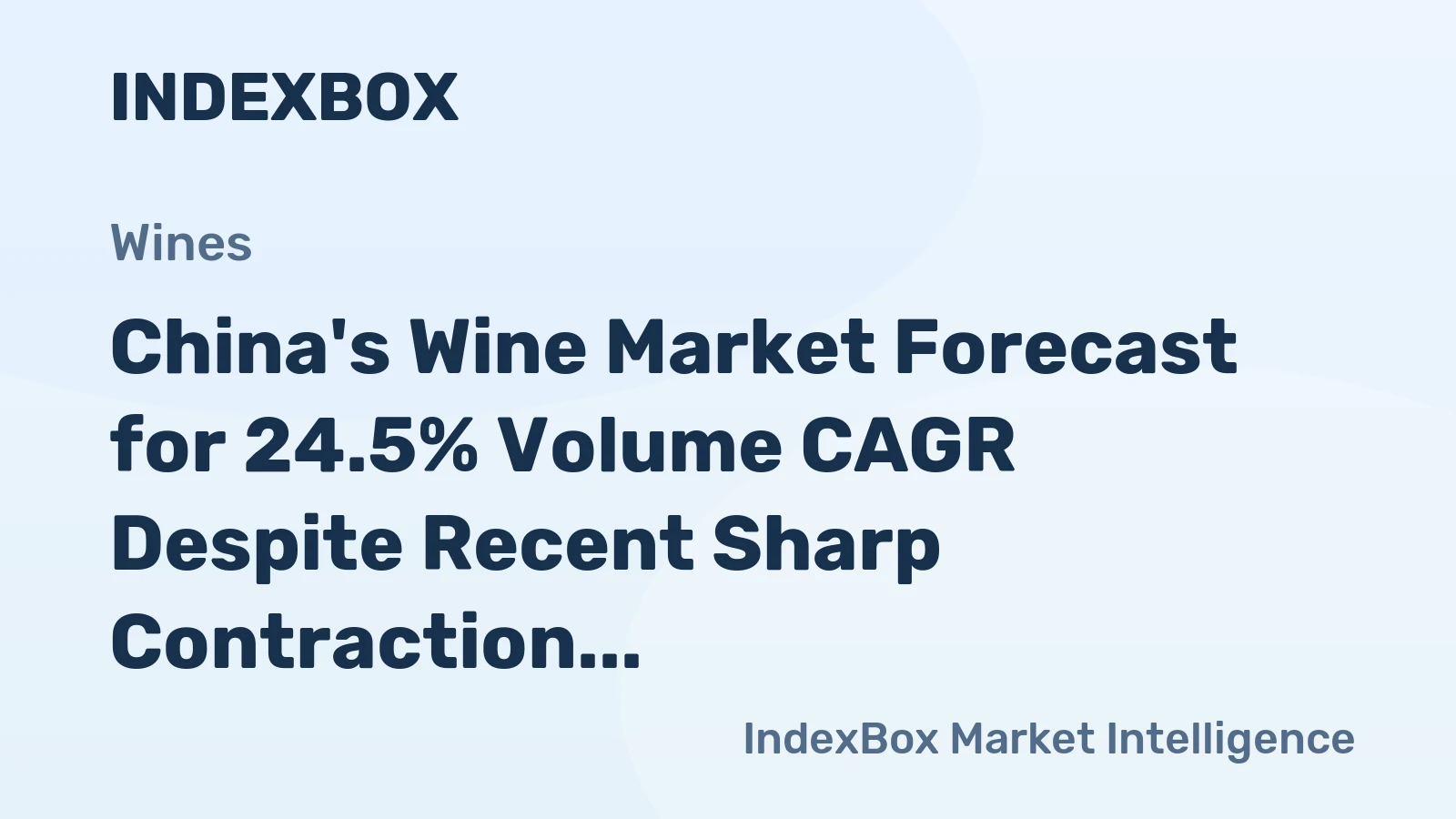 China's Wine Market Forecast for 24.5% Volume CAGR Despite Recent Sharp Contraction
