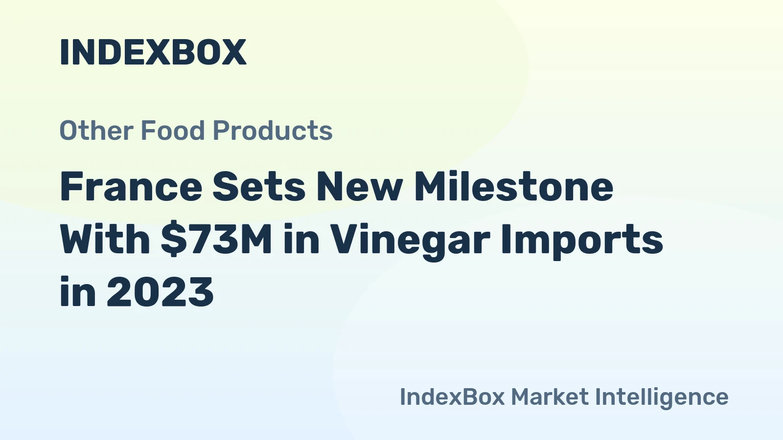France Sets New Milestone With $73M in Vinegar Imports in 2023