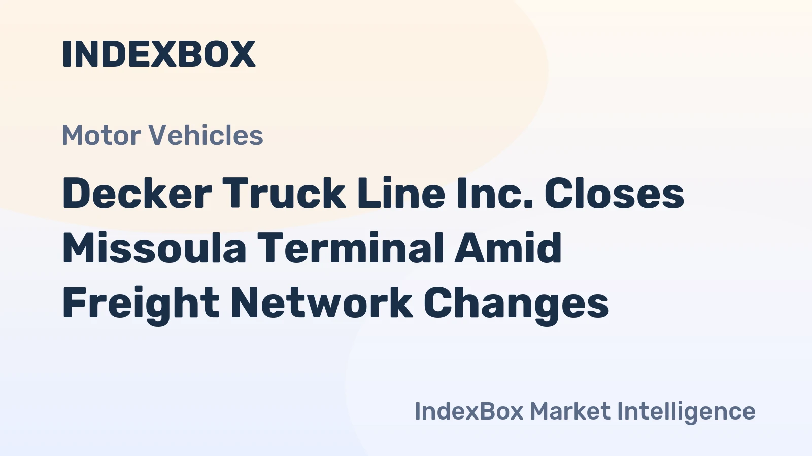 Decker Truck Line Inc. Closes Missoula Terminal Amid Freight Network Changes