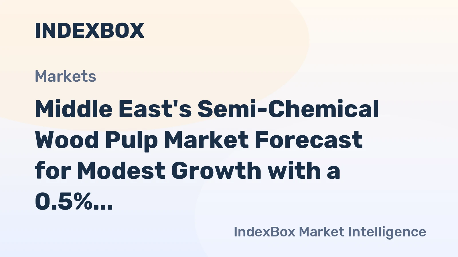 Middle East's Semi-Chemical Wood Pulp Market Forecast for Modest Growth with a 0.5% CAGR in Value