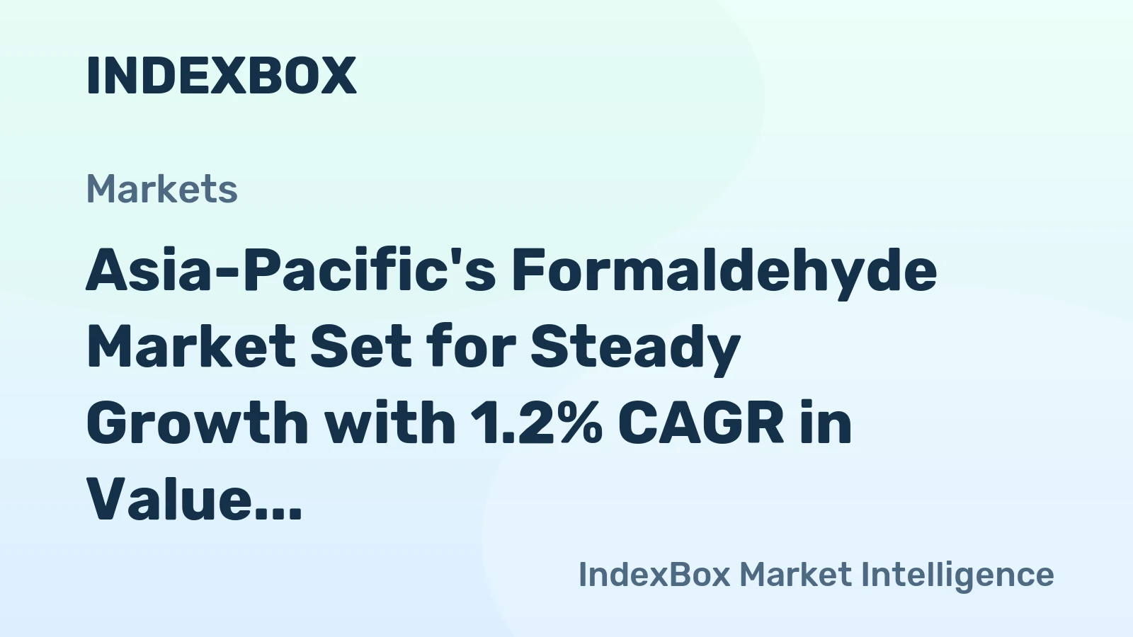 Asia-Pacific's Formaldehyde Market Set for Steady Growth with 1.2% CAGR in Value