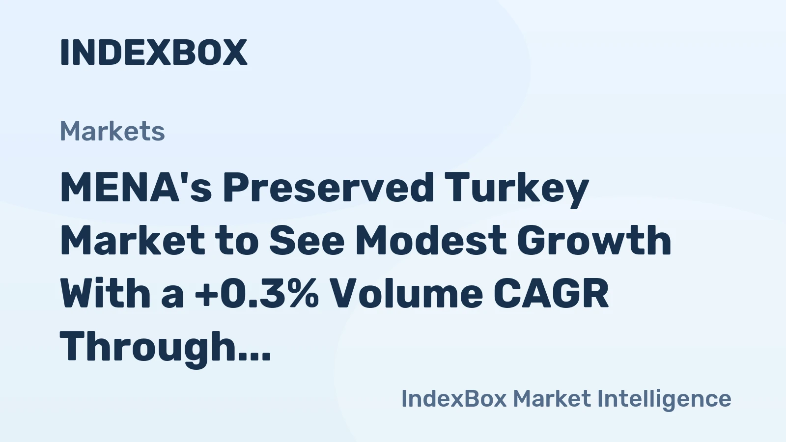 MENA's Preserved Turkey Market to See Modest Growth With a +0.3% Volume CAGR Through 2035