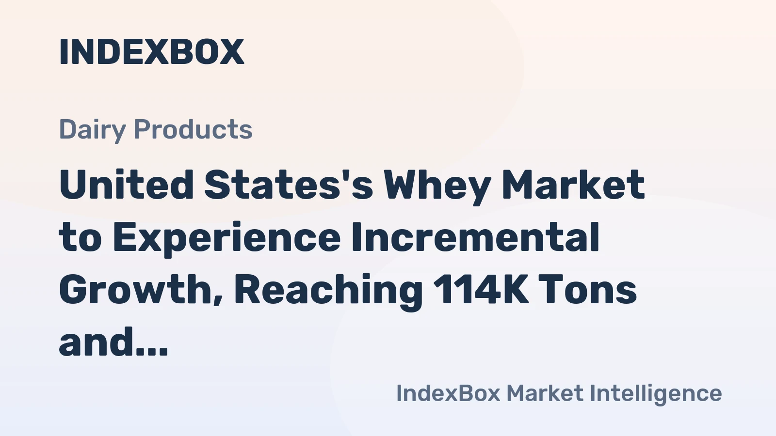 United States's Whey Market to Experience Incremental Growth, Reaching 114K Tons and $292M by 2035