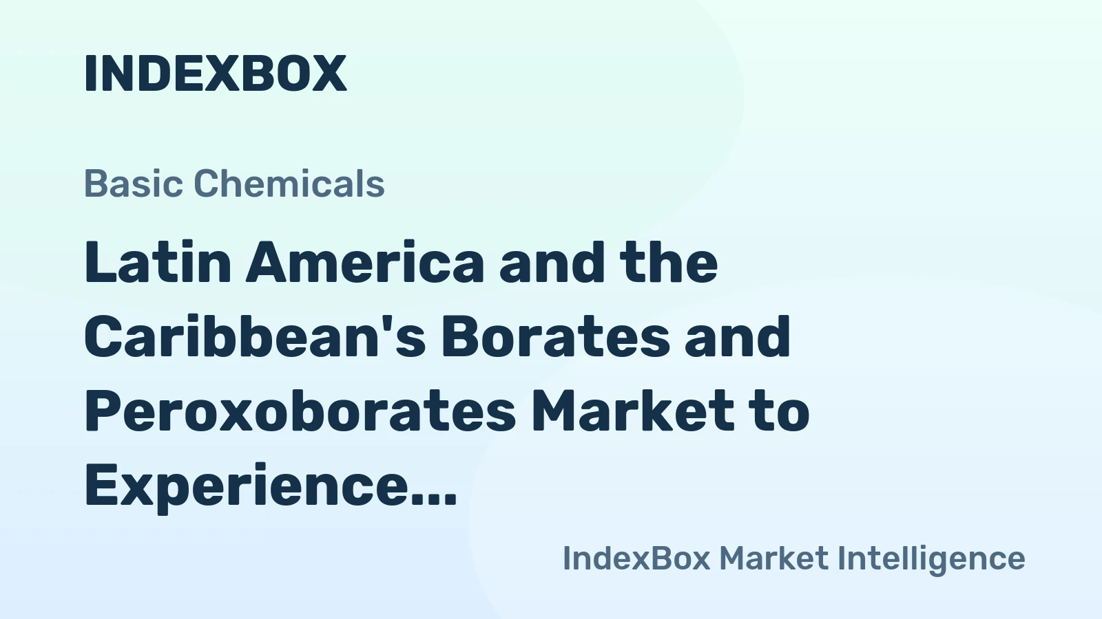 Latin America and the Caribbean's Borates and Peroxoborates Market to Experience Gradual Growth with CAGR of +0.2% from 2024 to 2035