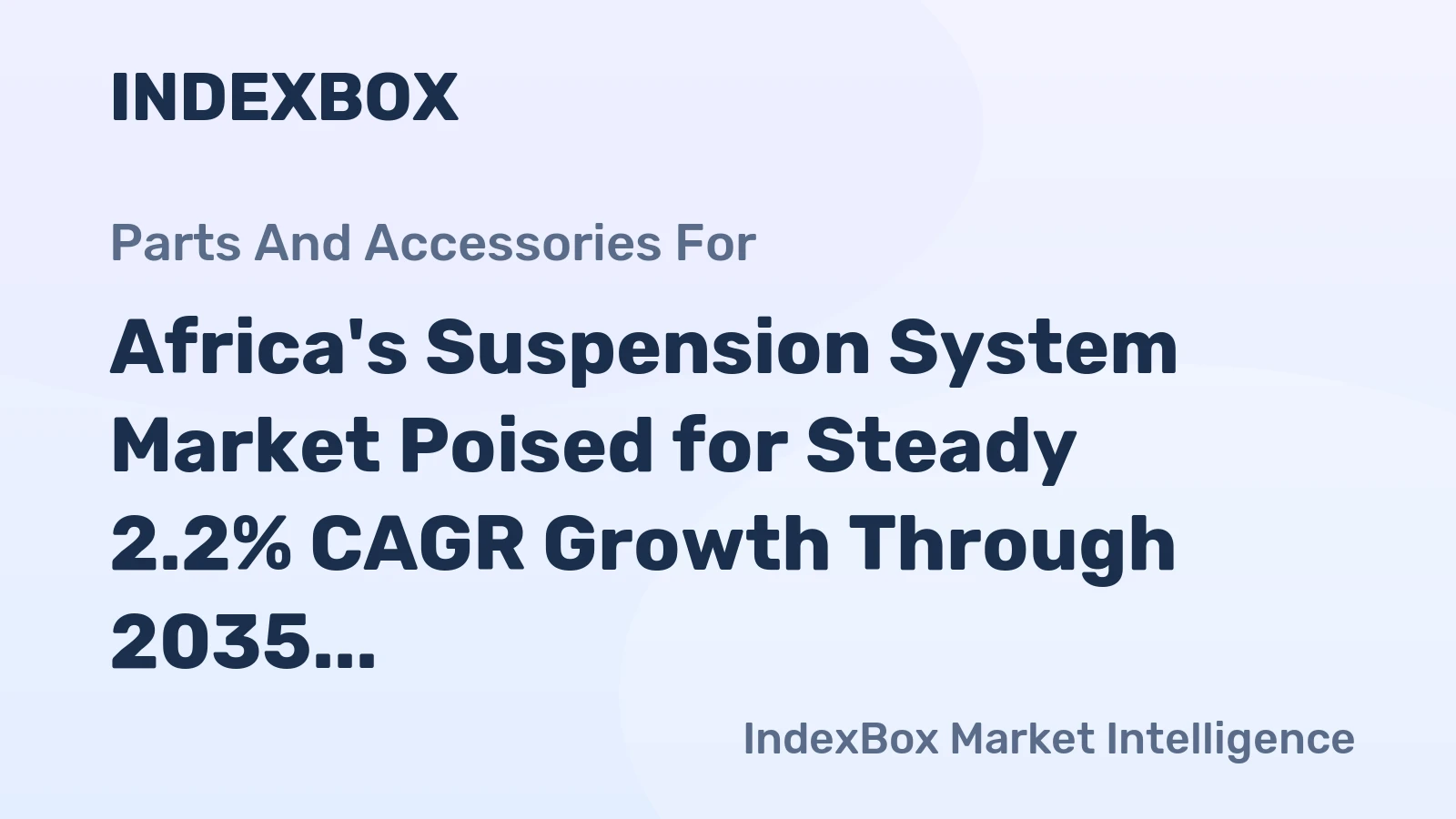 Africa's Suspension System Market Poised for Steady 2.2% CAGR Growth Through 2035