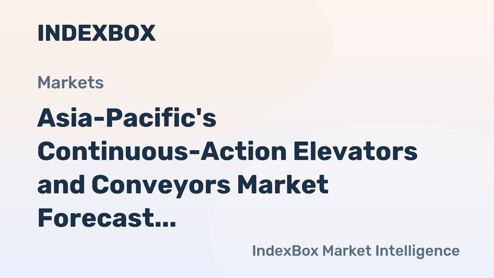 Asia-Pacific's Continuous-Action Elevators and Conveyors Market Forecast to Expand with a +1.5% CAGR