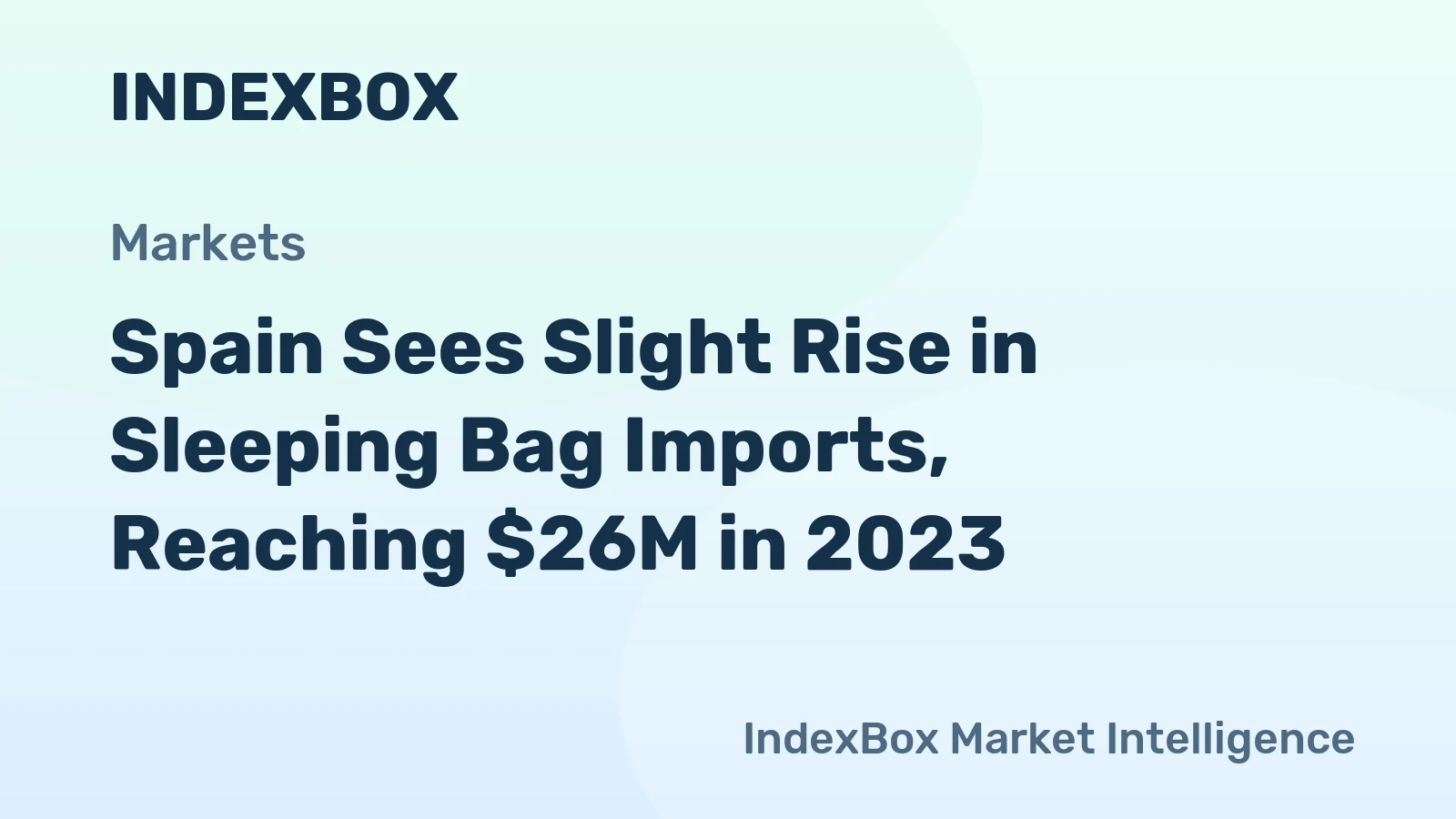 Spain Sees Slight Rise in Sleeping Bag Imports, Reaching $26M in 2023