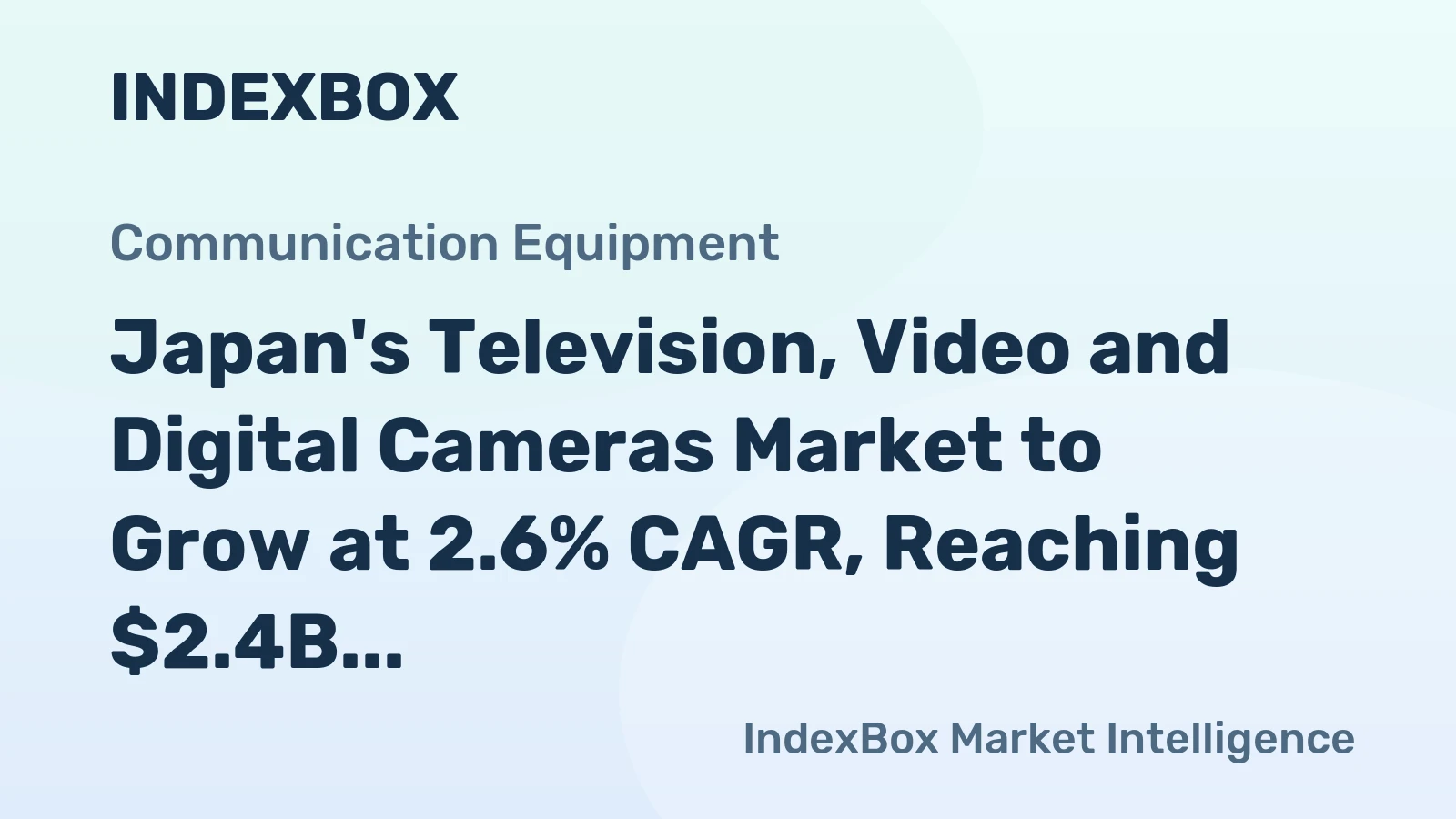 Japan's Television, Video and Digital Cameras Market to Grow at 2.6% CAGR, Reaching $2.4B by 2035