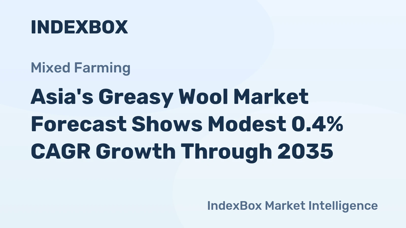 Asia's Greasy Wool Market Forecast Shows Modest 0.4% CAGR Growth Through 2035