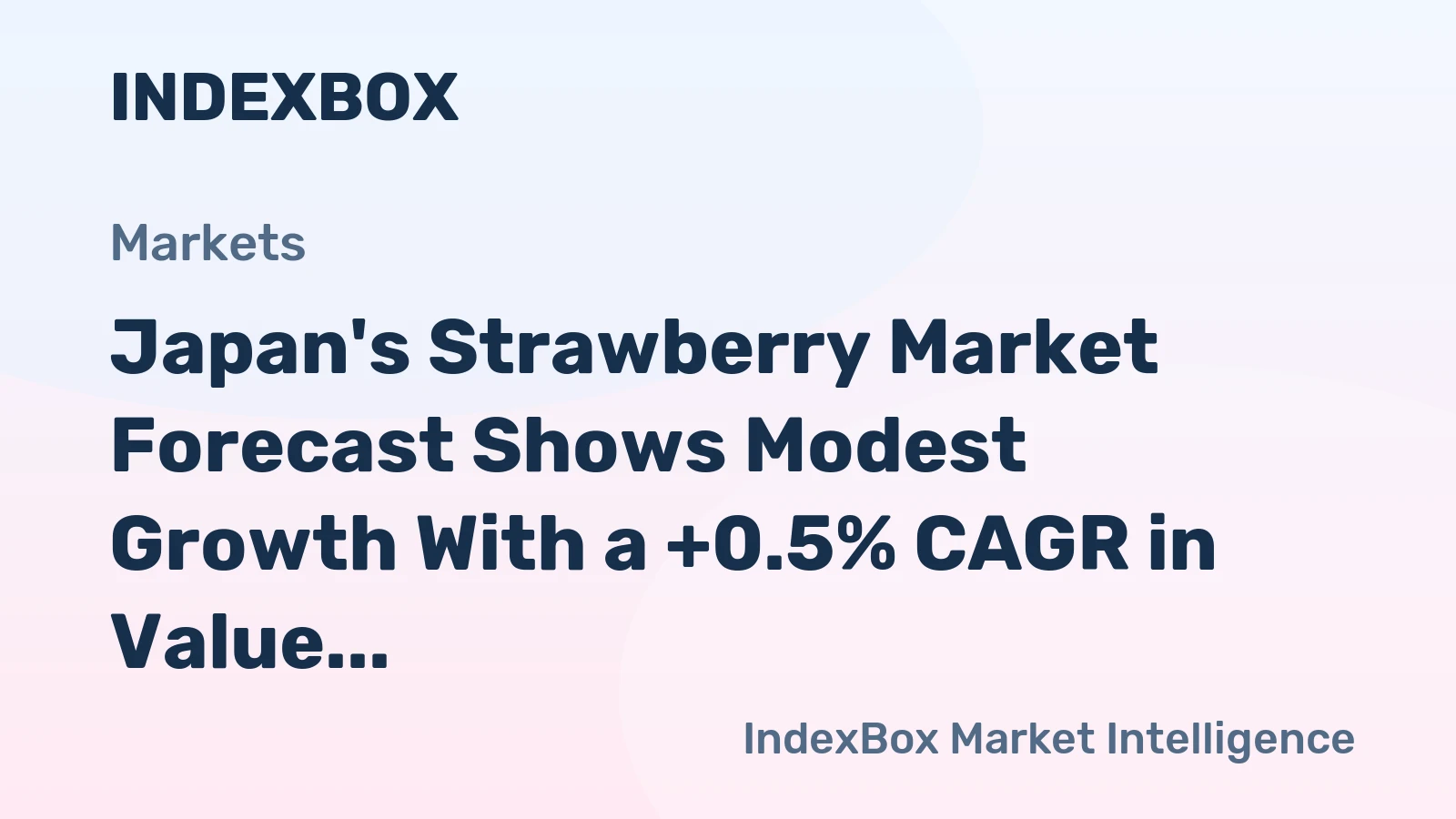 Japan's Strawberry Market Forecast Shows Modest Growth With a +0.5% CAGR in Value