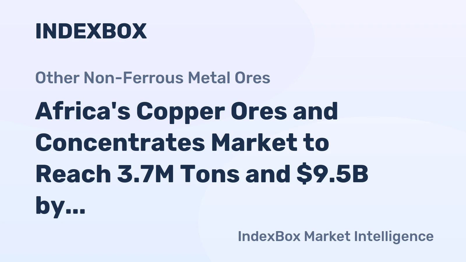 Africa's Copper Ores and Concentrates Market to Reach 3.7M Tons and $9.5B by 2035
