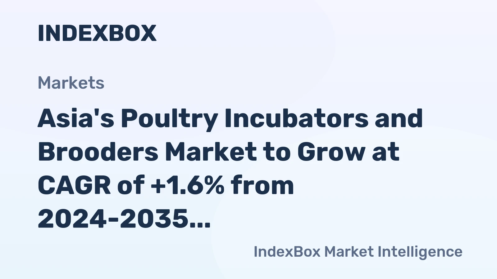 Asia's Poultry Incubators and Brooders Market to Grow at CAGR of +1.6% from 2024-2035