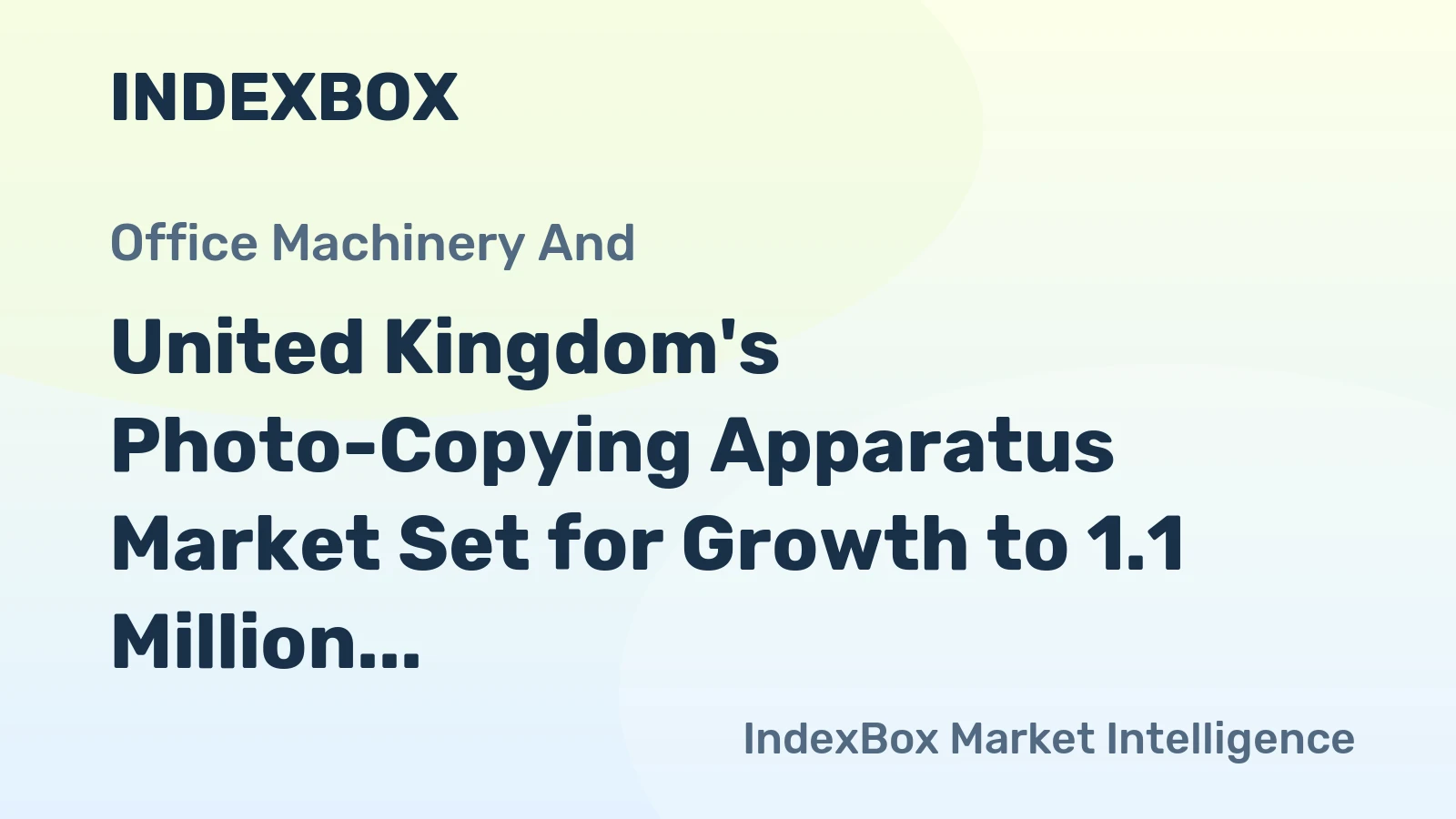 United Kingdom's Photo-Copying Apparatus Market Set for Growth to 1.1 Million Units and $65 Million in Value