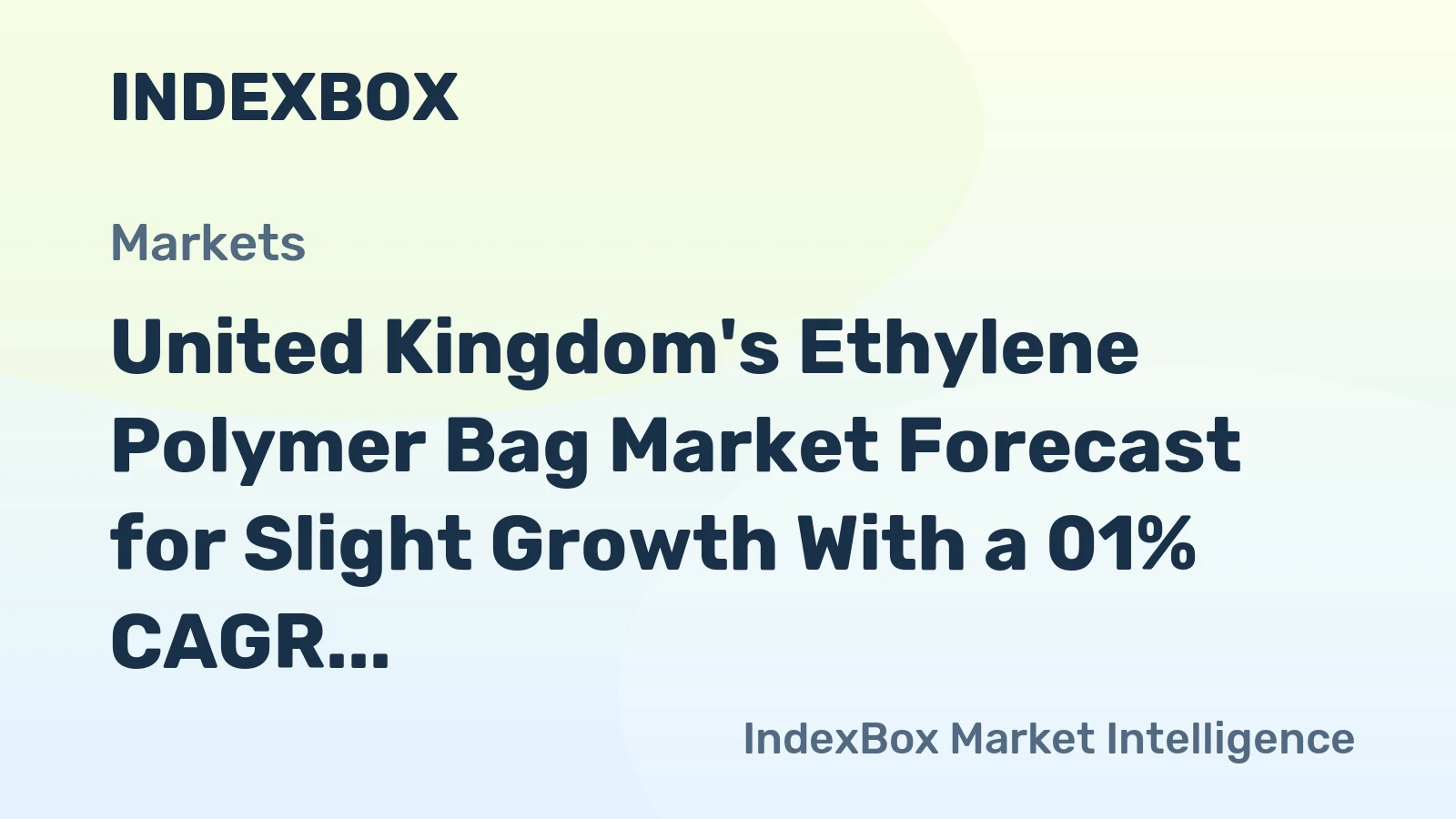 United Kingdom's Ethylene Polymer Bag Market Forecast for Slight Growth With a 01% CAGR Through 2035