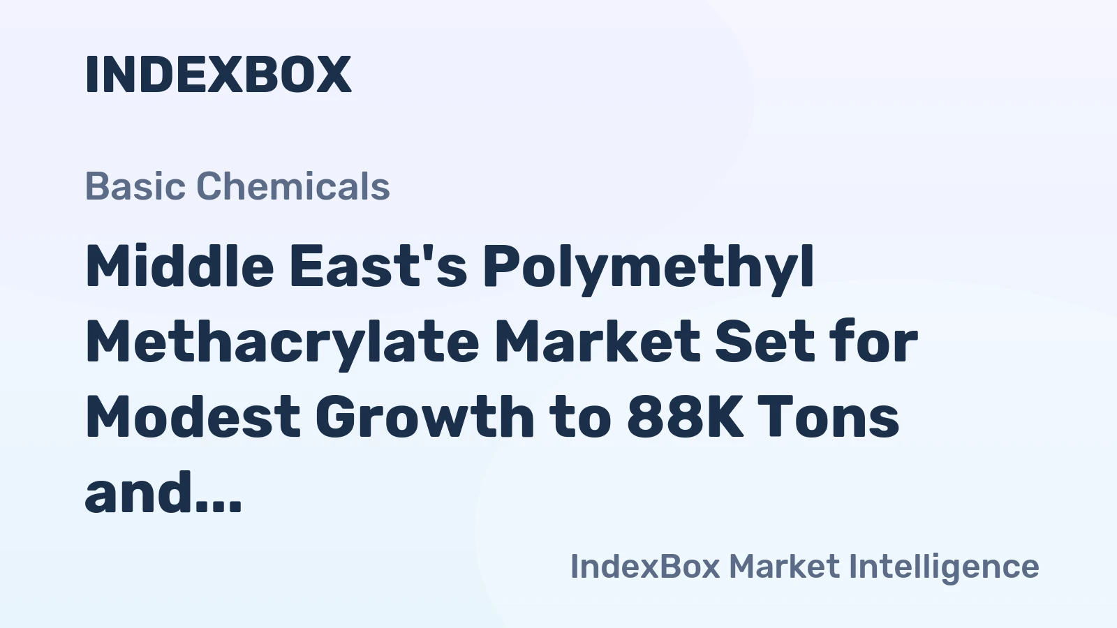 Middle East's Polymethyl Methacrylate Market Set for Modest Growth to 88K Tons and $287M