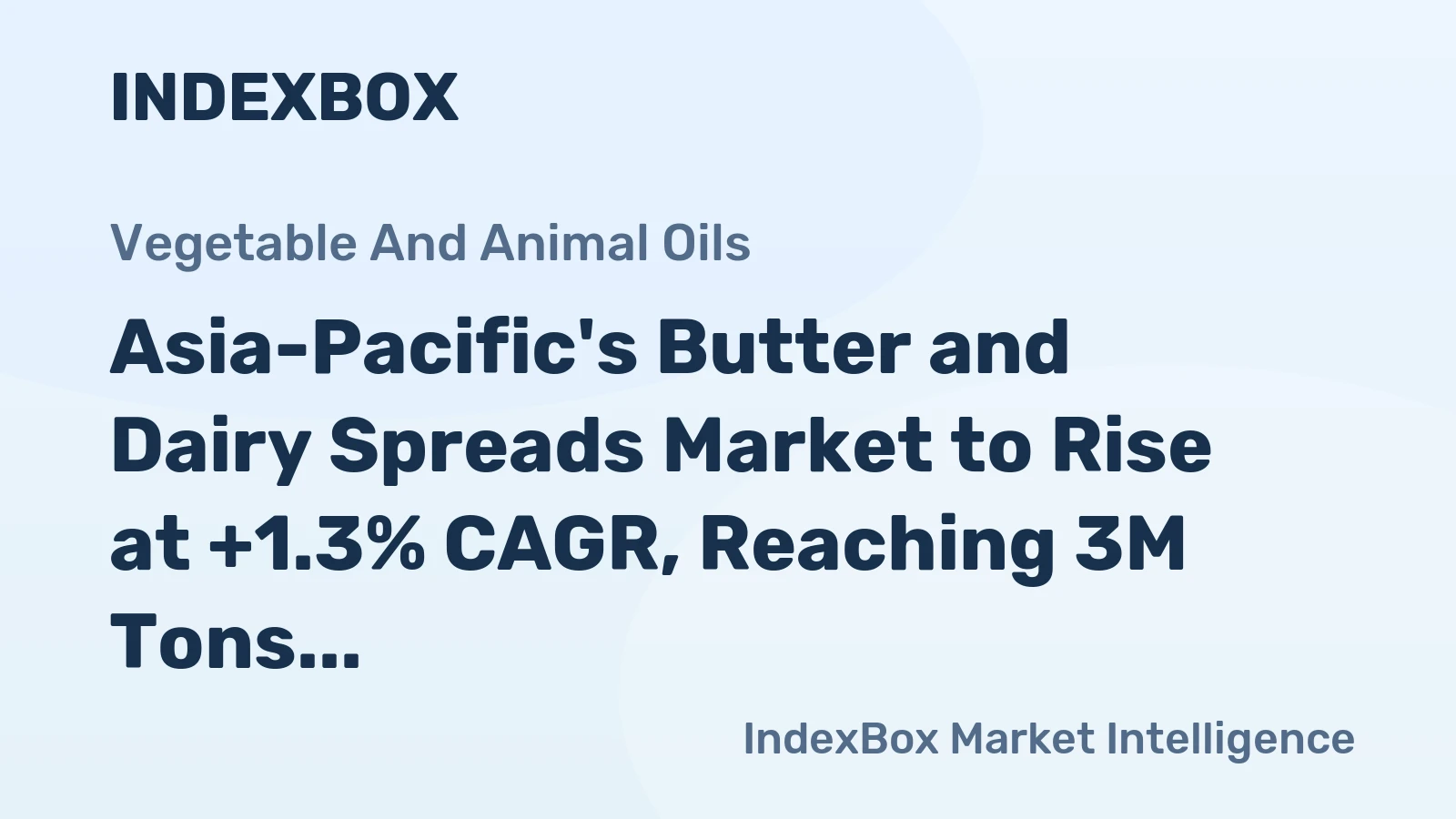 Asia-Pacific's Butter and Dairy Spreads Market to Rise at +1.3% CAGR, Reaching 3M Tons by 2035