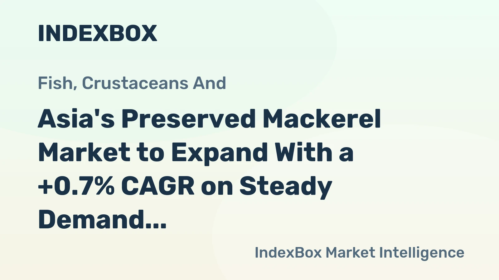 Asia's Preserved Mackerel Market to Expand With a +0.7% CAGR on Steady Demand