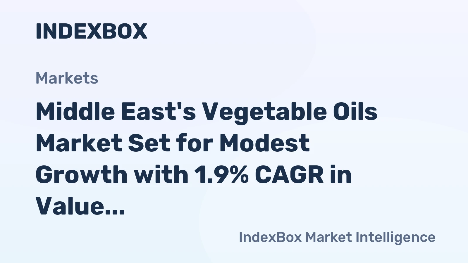 Middle East's Vegetable Oils Market Set for Modest Growth with 1.9% CAGR in Value