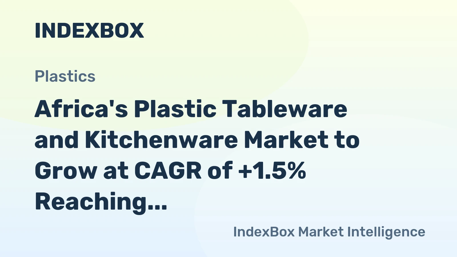 Africa's Plastic Tableware and Kitchenware Market to Grow at CAGR of +1.5% Reaching $2.7B by 2035