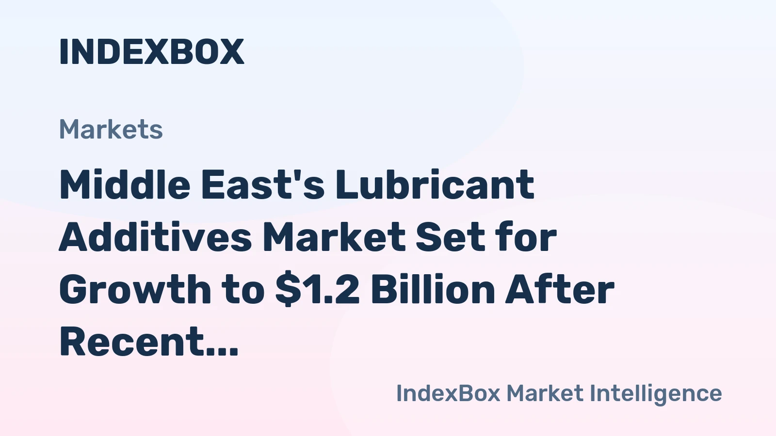 Middle East's Lubricant Additives Market Set for Growth to $1.2 Billion After Recent Contraction