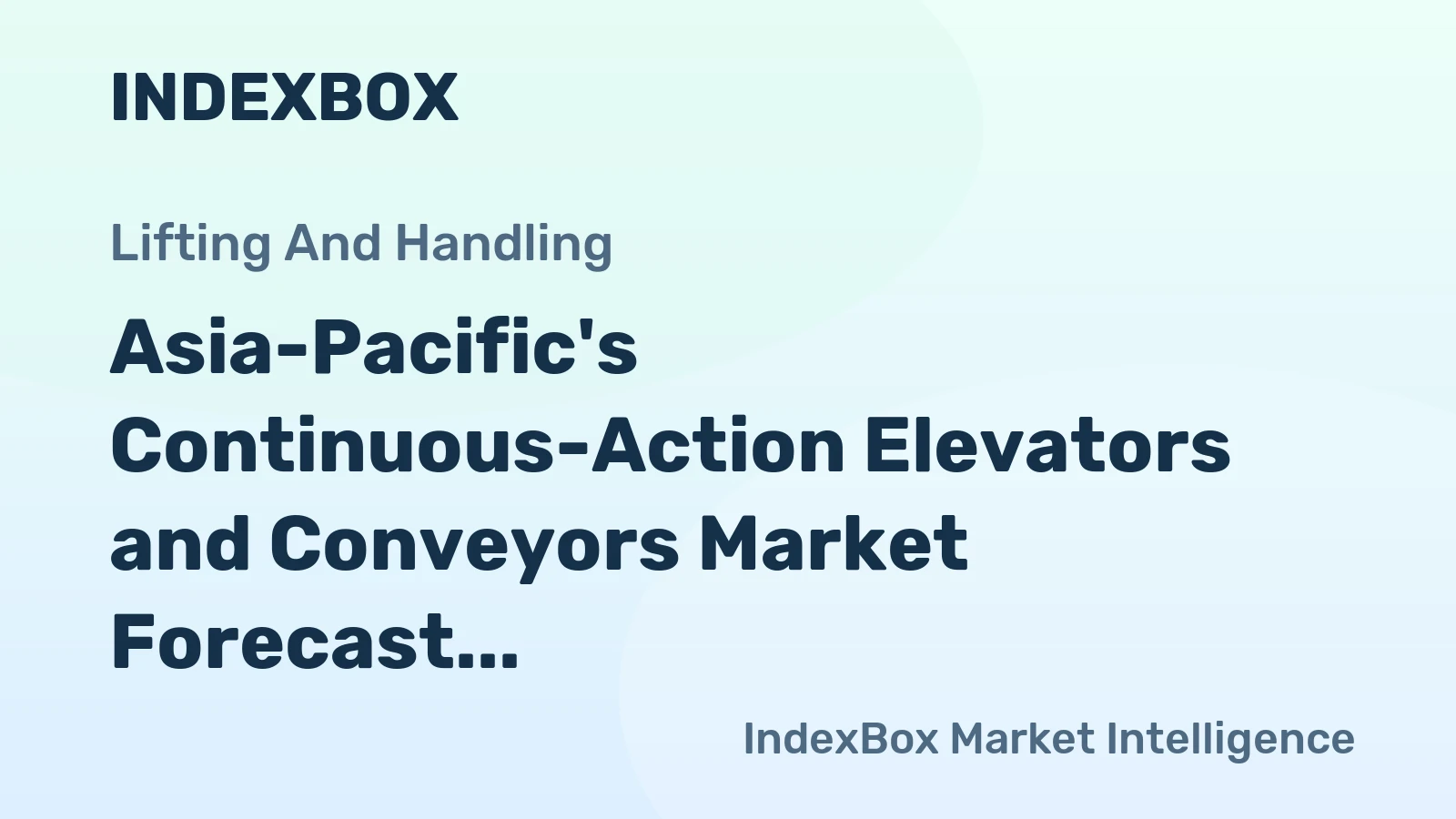 Asia-Pacific's Continuous-Action Elevators and Conveyors Market Forecast to Expand with a +1.5% CAGR