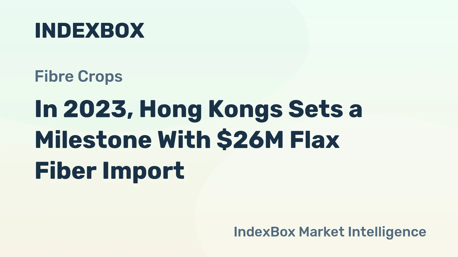 In 2023, Hong Kongs Sets a Milestone With $26M Flax Fiber Import
