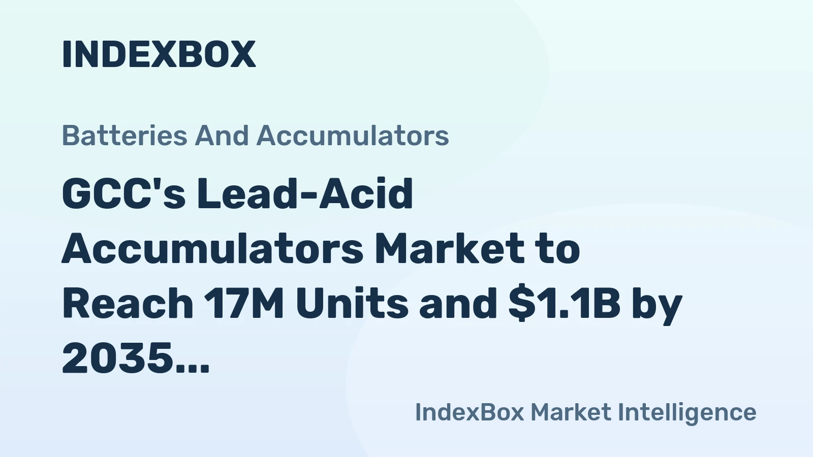 GCC's Lead-Acid Accumulators Market to Reach 17M Units and $1.1B by 2035