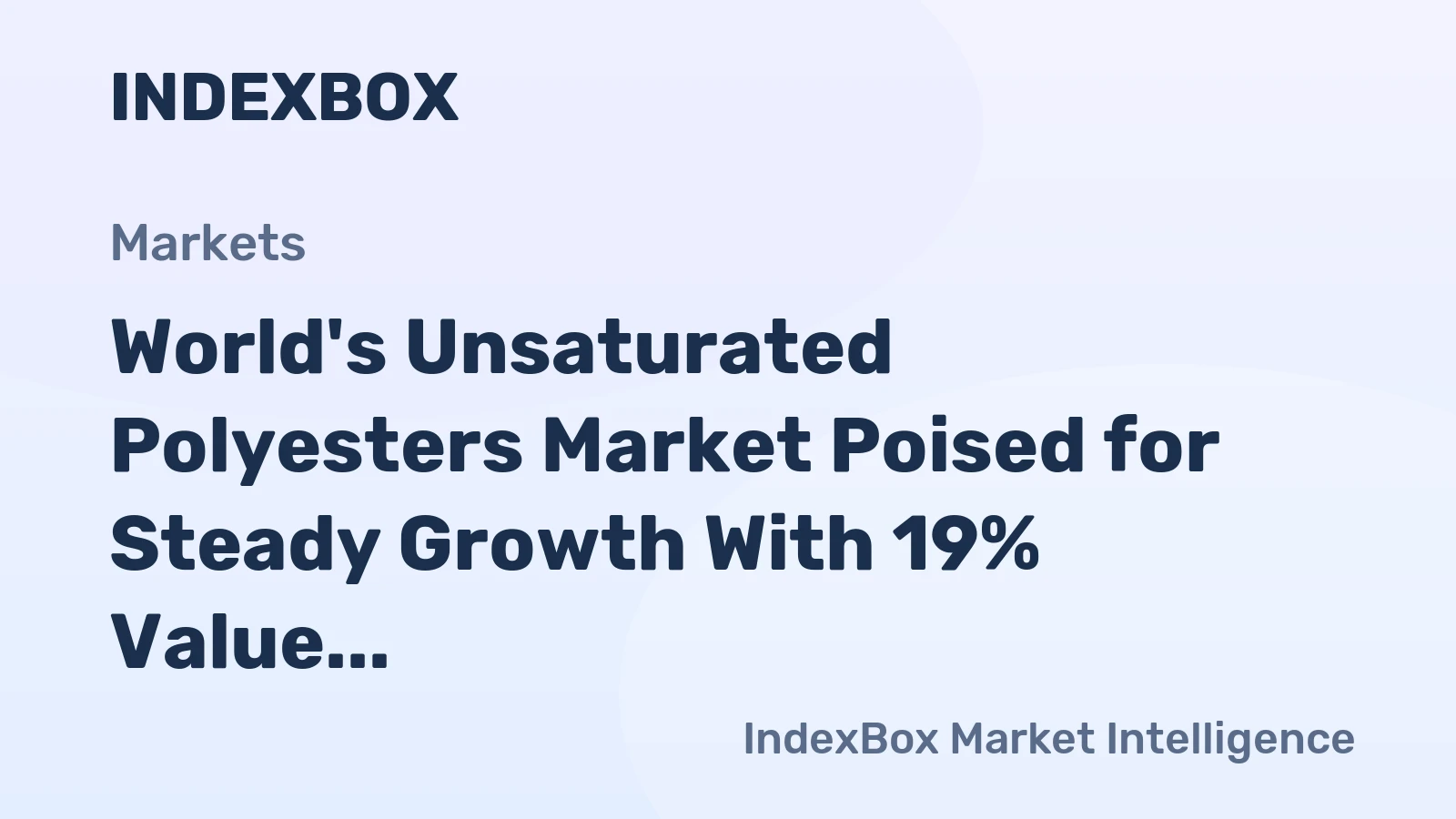 World's Unsaturated Polyesters Market Poised for Steady Growth With 19% Value CAGR Through 2035