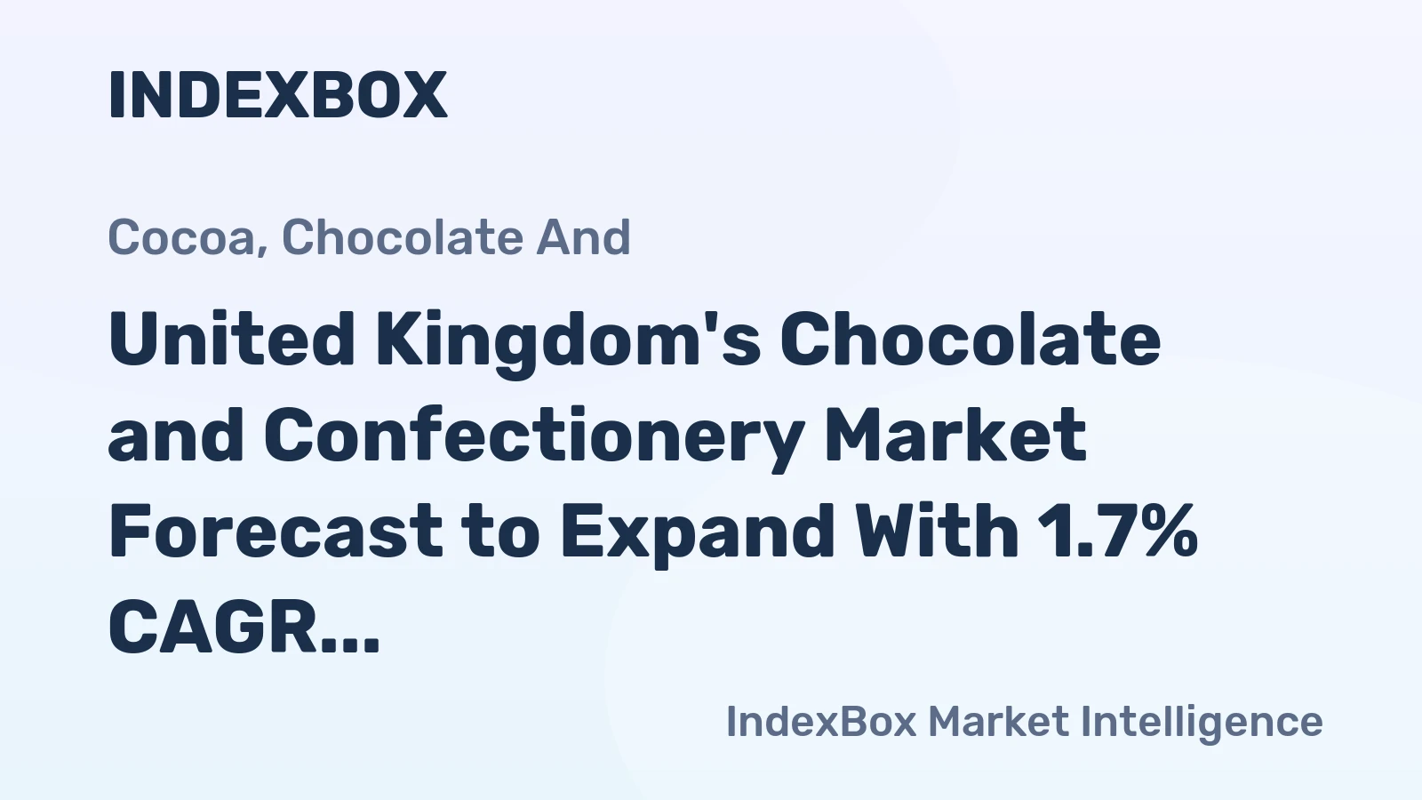 United Kingdom's Chocolate and Confectionery Market Forecast to Expand With 1.7% CAGR Through 2035