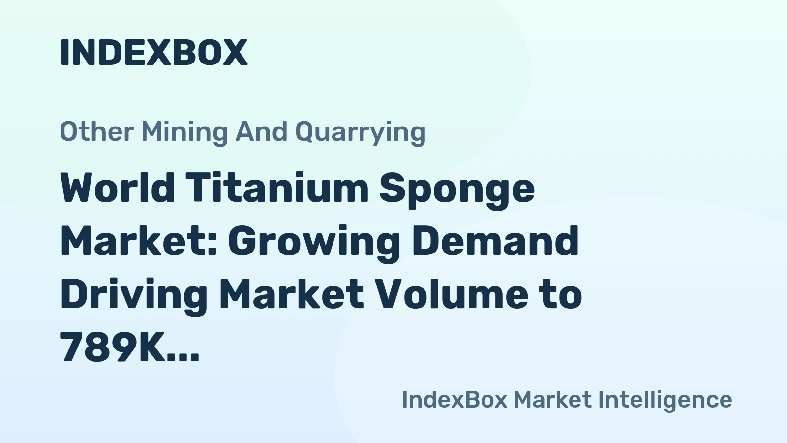 World Titanium Sponge Market: Growing Demand Driving Market Volume to 789K tons and Market Value to $12B by 2035