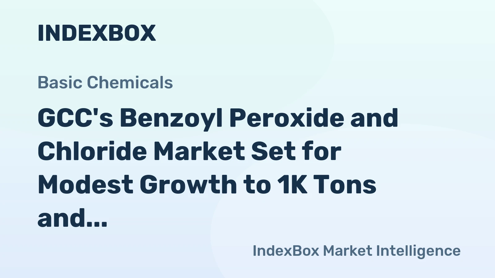 GCC's Benzoyl Peroxide and Chloride Market Set for Modest Growth to 1K Tons and $5M Value